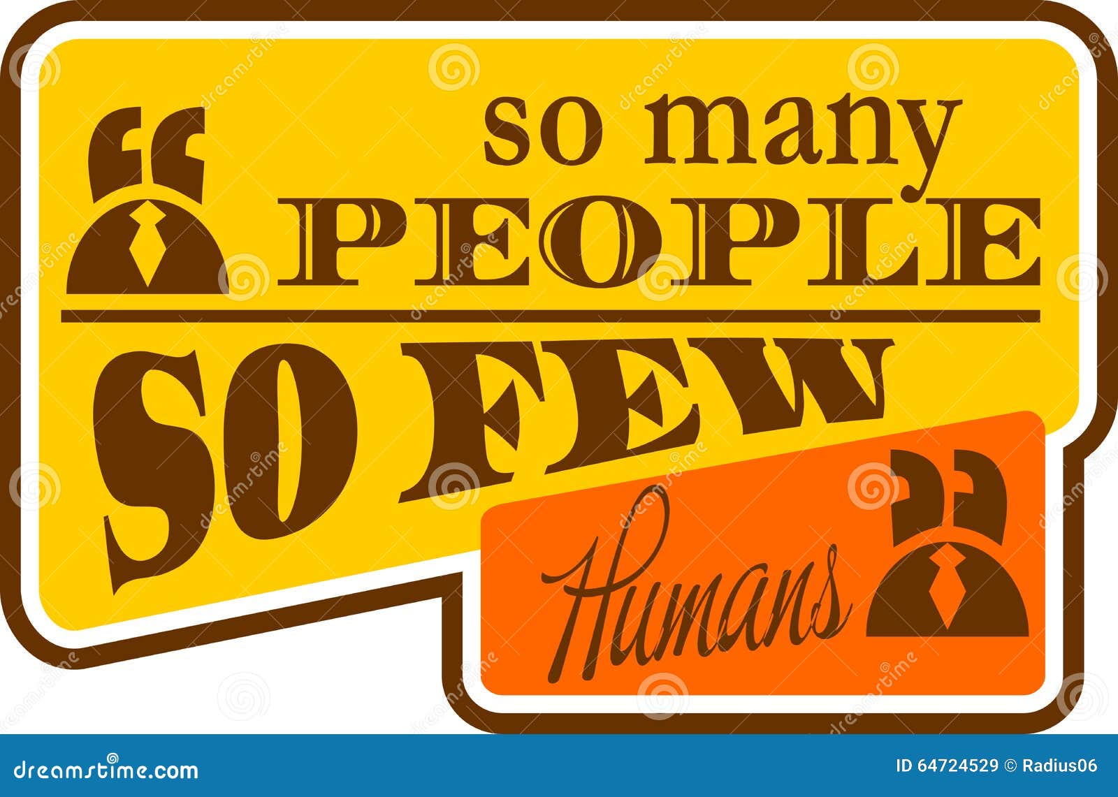 Text Bubble. Motivation Quote so Many People but Few Humans Stock ...