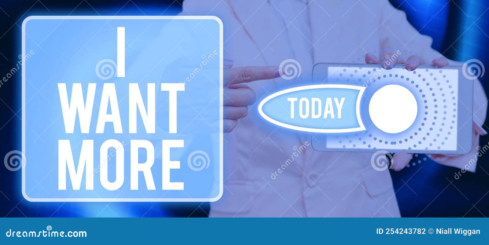 Inspiration Showing Sign I Want More. Business Approach Not Having ...