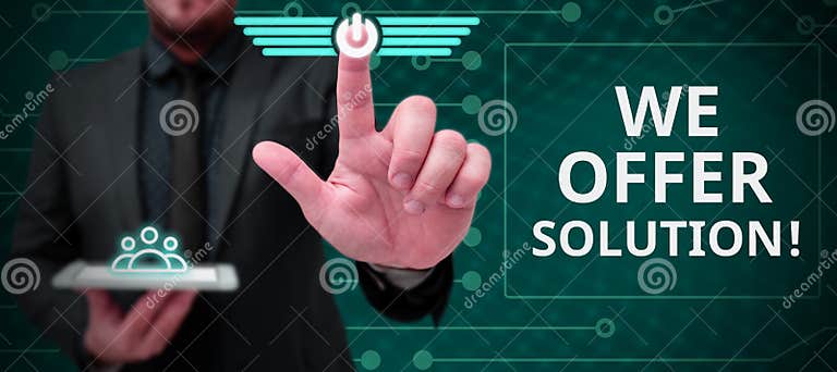 Sign Displaying we Offer Solution. Business Concept Give Means of ...