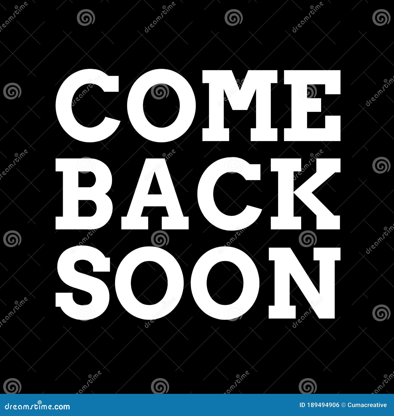 Text Come Back Soon Sign. Absent Break Closed. Information Sign Stock ...