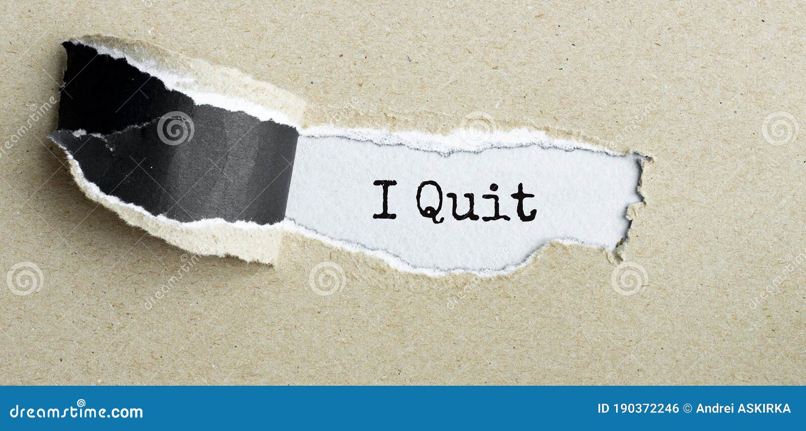 The Text I Quit Appearing Behind Torn Brown Paper Stock Photo - Image ...