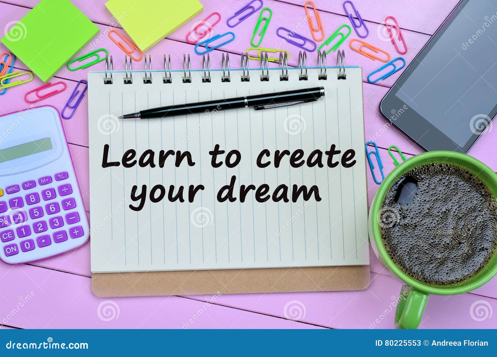 Text Learn To Create Your Dream Stock Image - Image of hope, note: 80225553