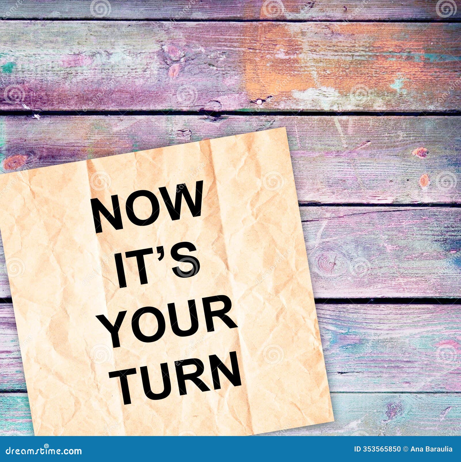 Text Now it is Your Turn Words on Paper. Business Relationship Concept ...