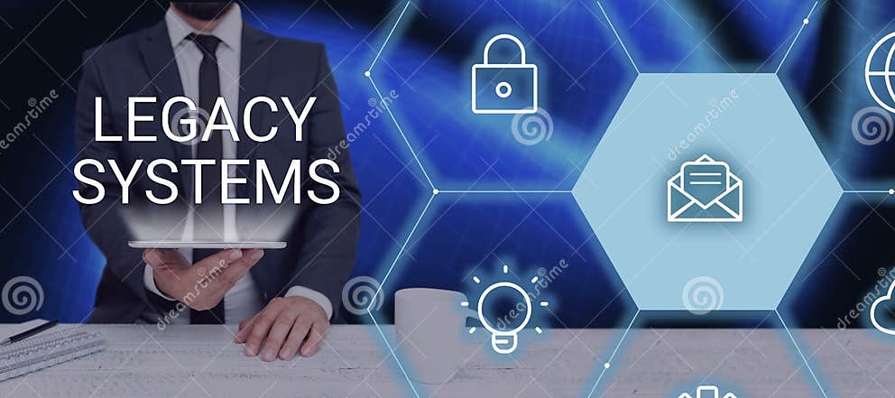 Text Sign Showing Legacy Systems. Business Overview Old Method ...