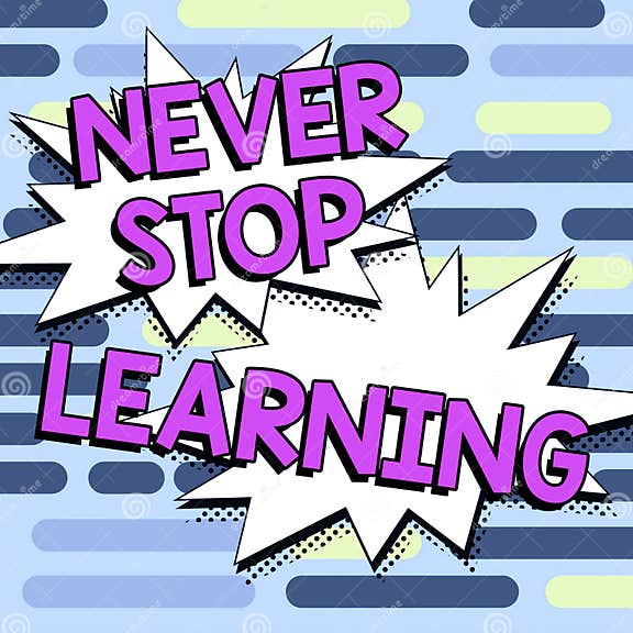 Text Showing Inspiration Never Stop Learning. Concept Meaning ...