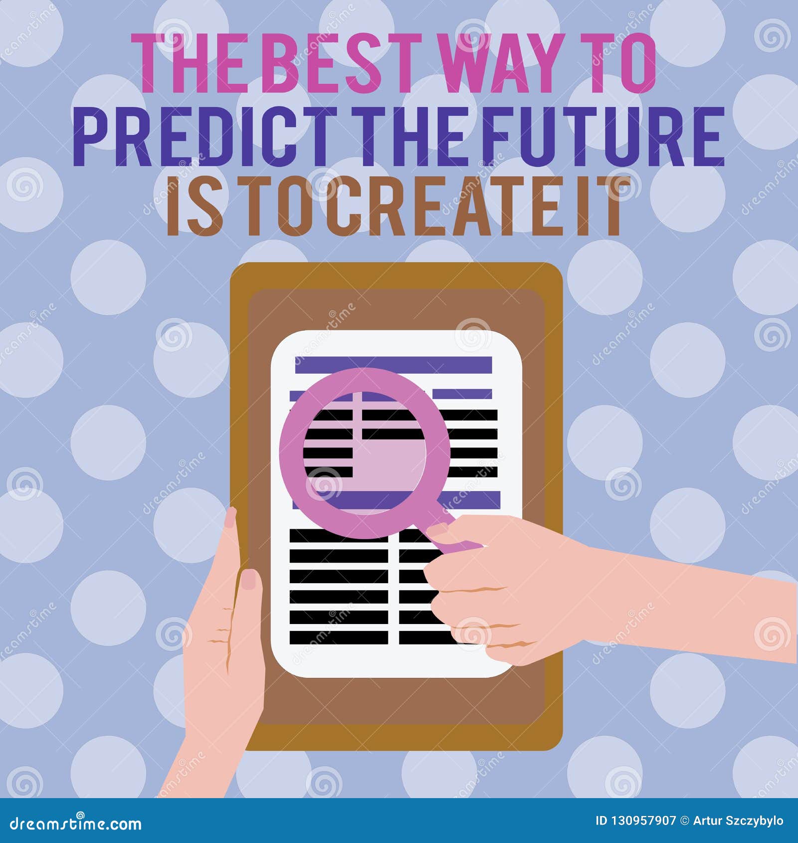 Text Sign Showing the Best Way To Predict the Future is To Create it ...