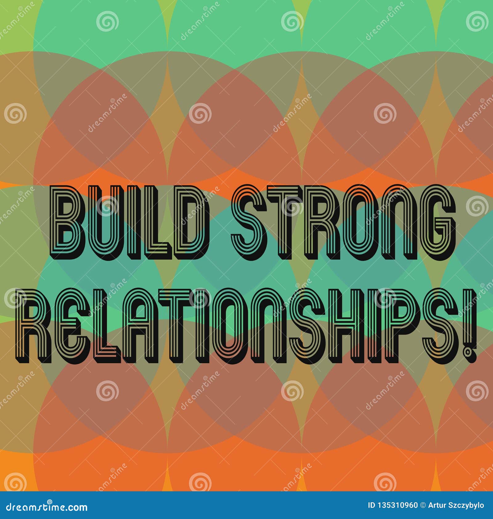 Text Sign Showing Build Strong Relationships. Conceptual Photo Initiate ... Text Sign Showing Build Strong Relationships. Conceptual Photo Initiate ...