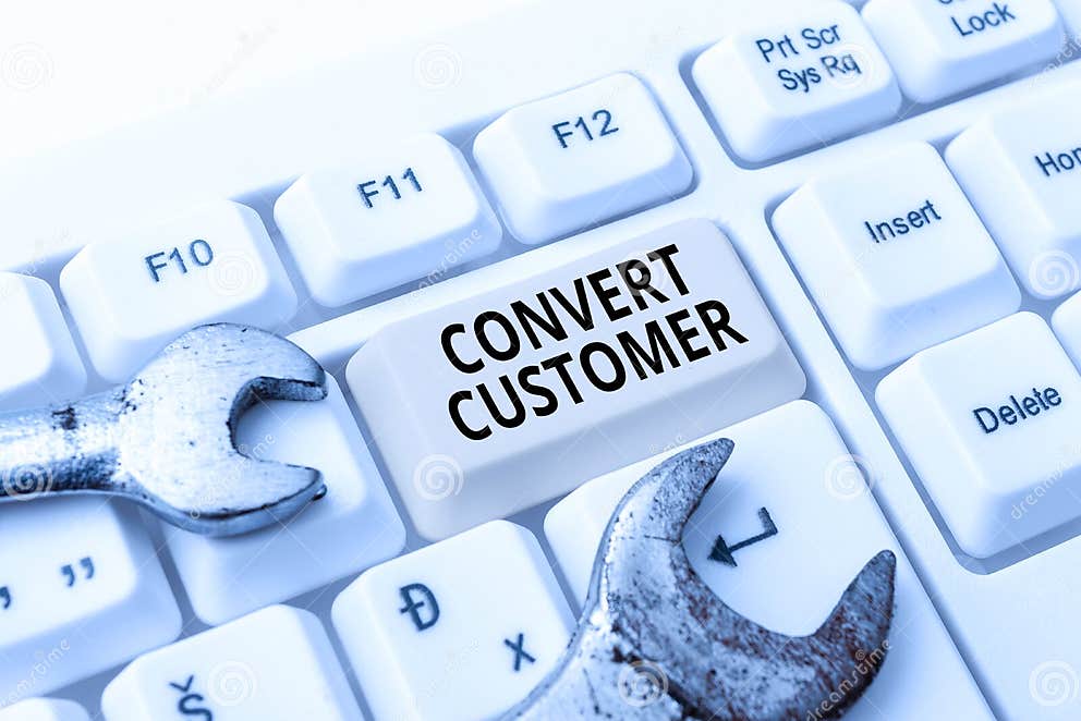 Text Sign Showing Convert Customer. Concept Meaning Marketing Tactics ... Text Sign Showing Convert Customer. Concept Meaning Marketing Tactics ...