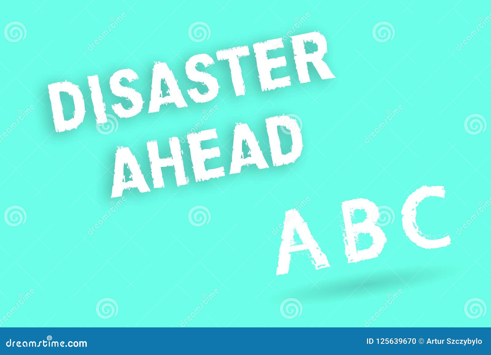 Text Sign Showing Disaster Ahead. Conceptual Photo Contingency Planning ... Text Sign Showing Disaster Ahead. Conceptual Photo Contingency Planning ...