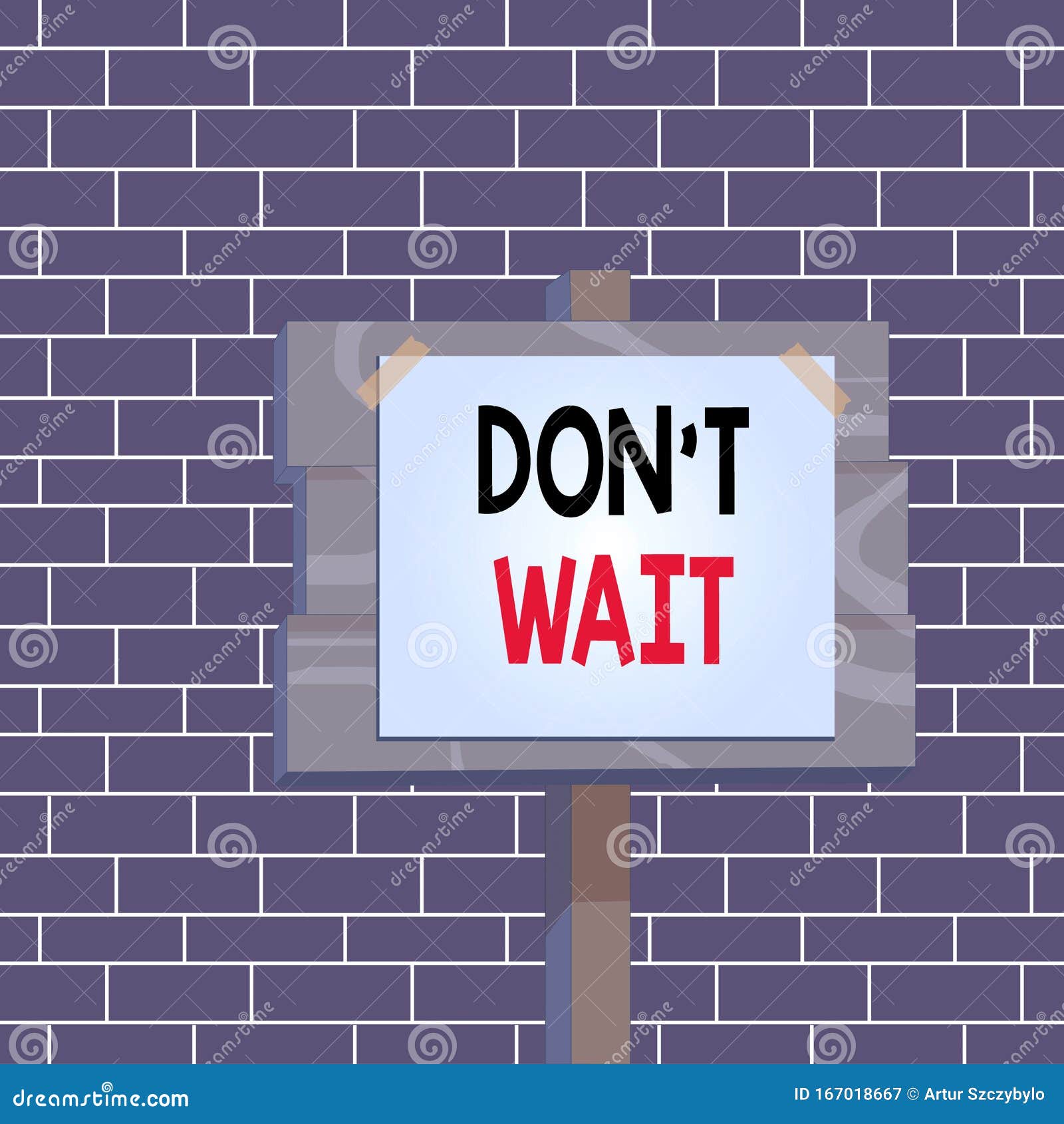 Text Sign Showing Don T Wait. Conceptual Photo Take Action Now and Do ... Text Sign Showing Don T Wait. Conceptual Photo Take Action Now and Do ...