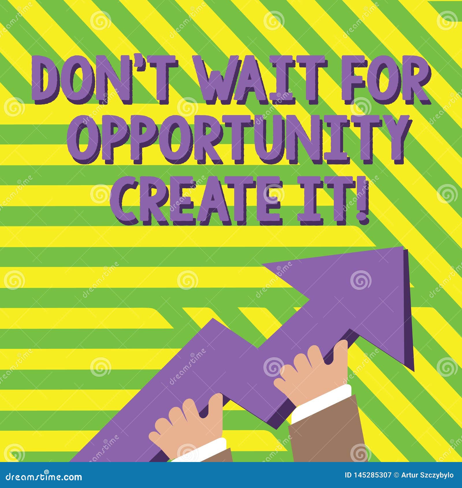 Text Sign Showing Don T Wait for Opportunity Create it. Conceptual ... Text Sign Showing Don T Wait for Opportunity Create it. Conceptual ...