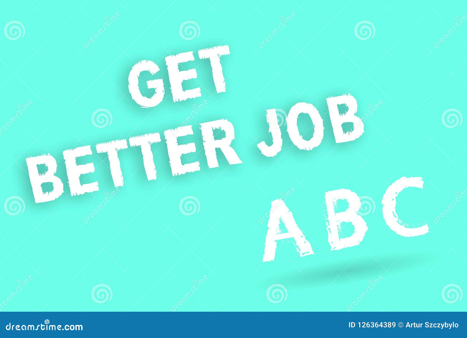 Text Sign Showing Get Better Job. Conceptual Photo Looking for a High ... Text Sign Showing Get Better Job. Conceptual Photo Looking for a High ...