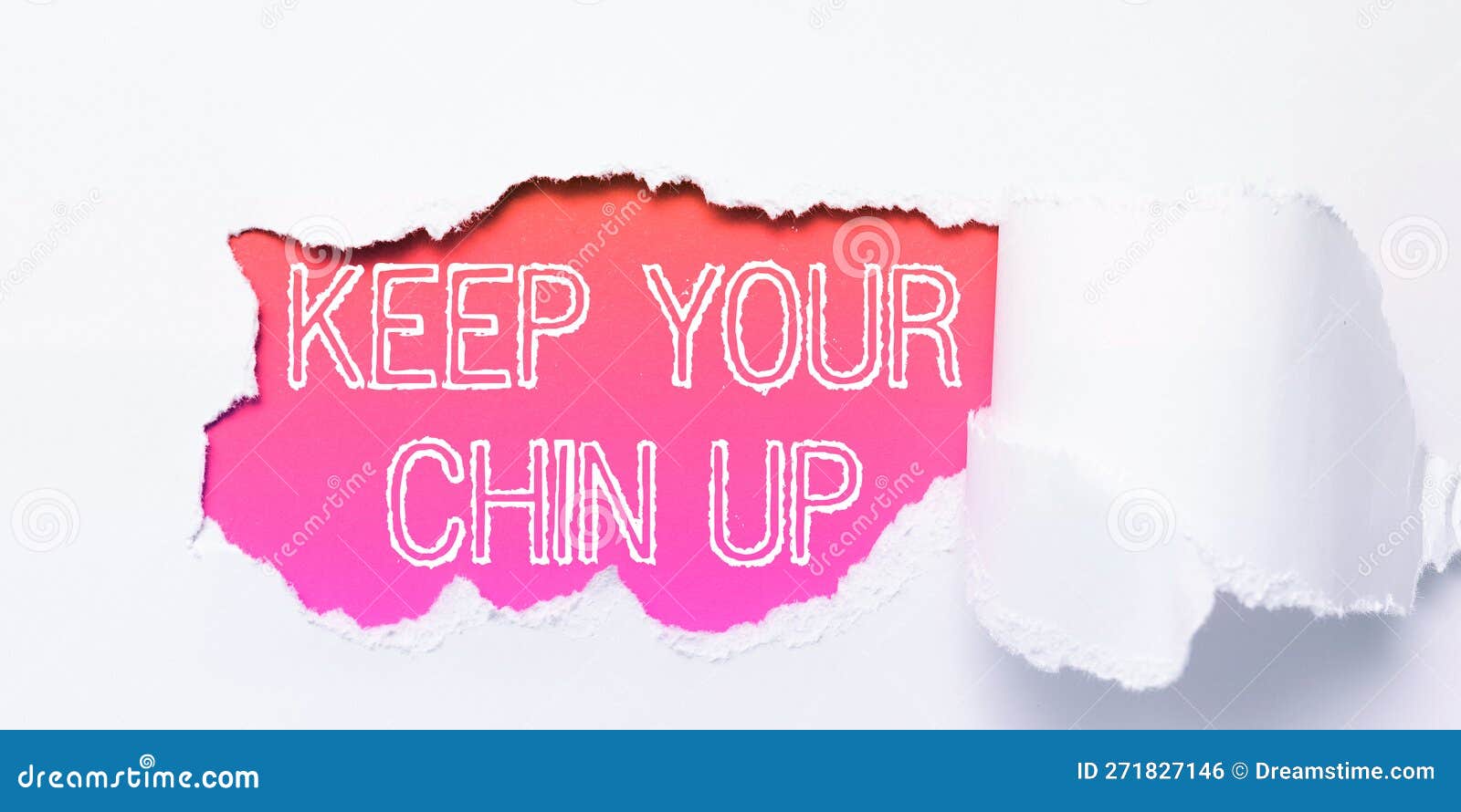 Text Sign Showing Keep Your Chin Up. Business Idea Remain Cheerful in ... Text Sign Showing Keep Your Chin Up. Business Idea Remain Cheerful in ...
