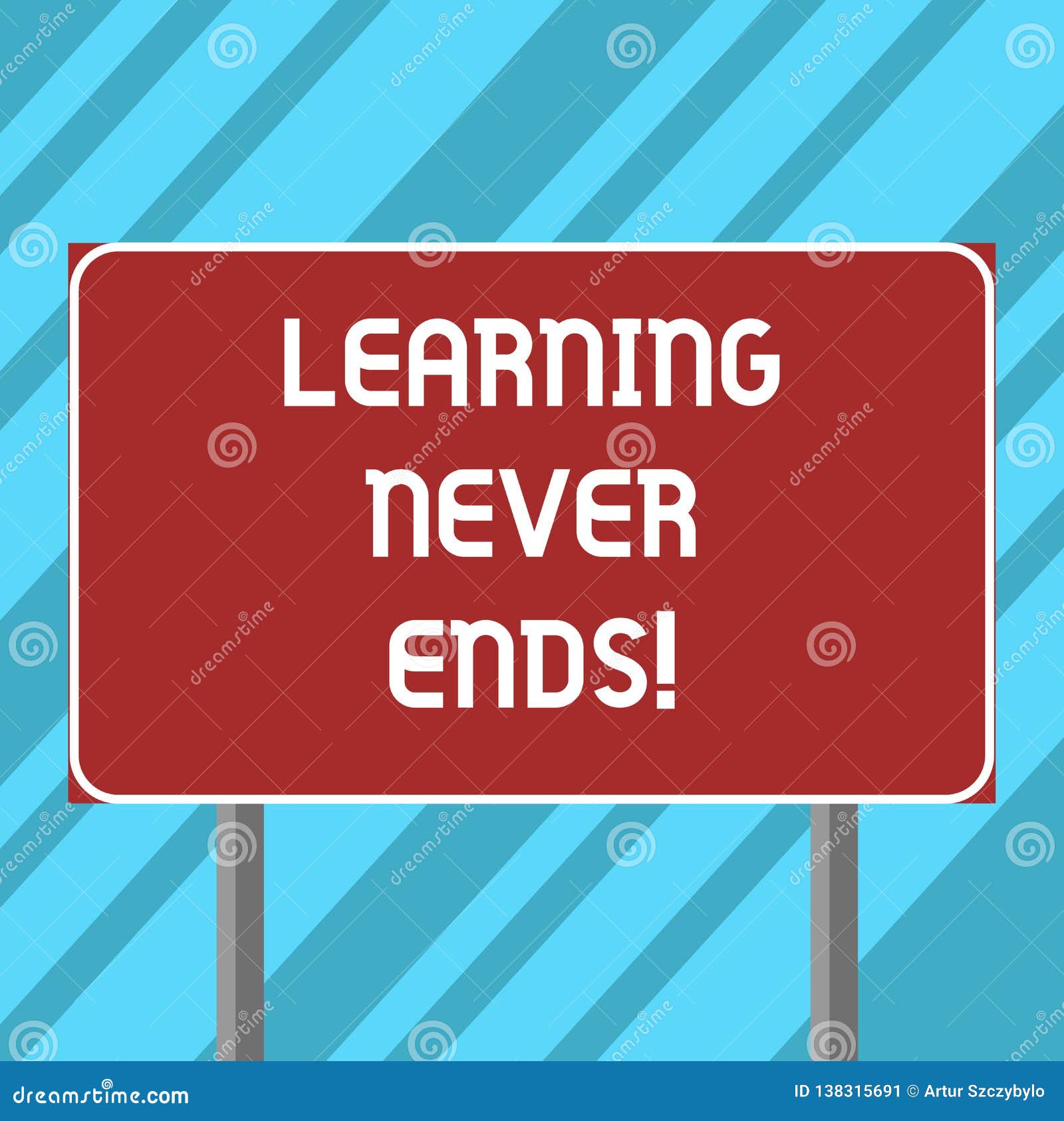 Text Sign Showing Learning Never Ends. Conceptual Photo Knowledge Have ...