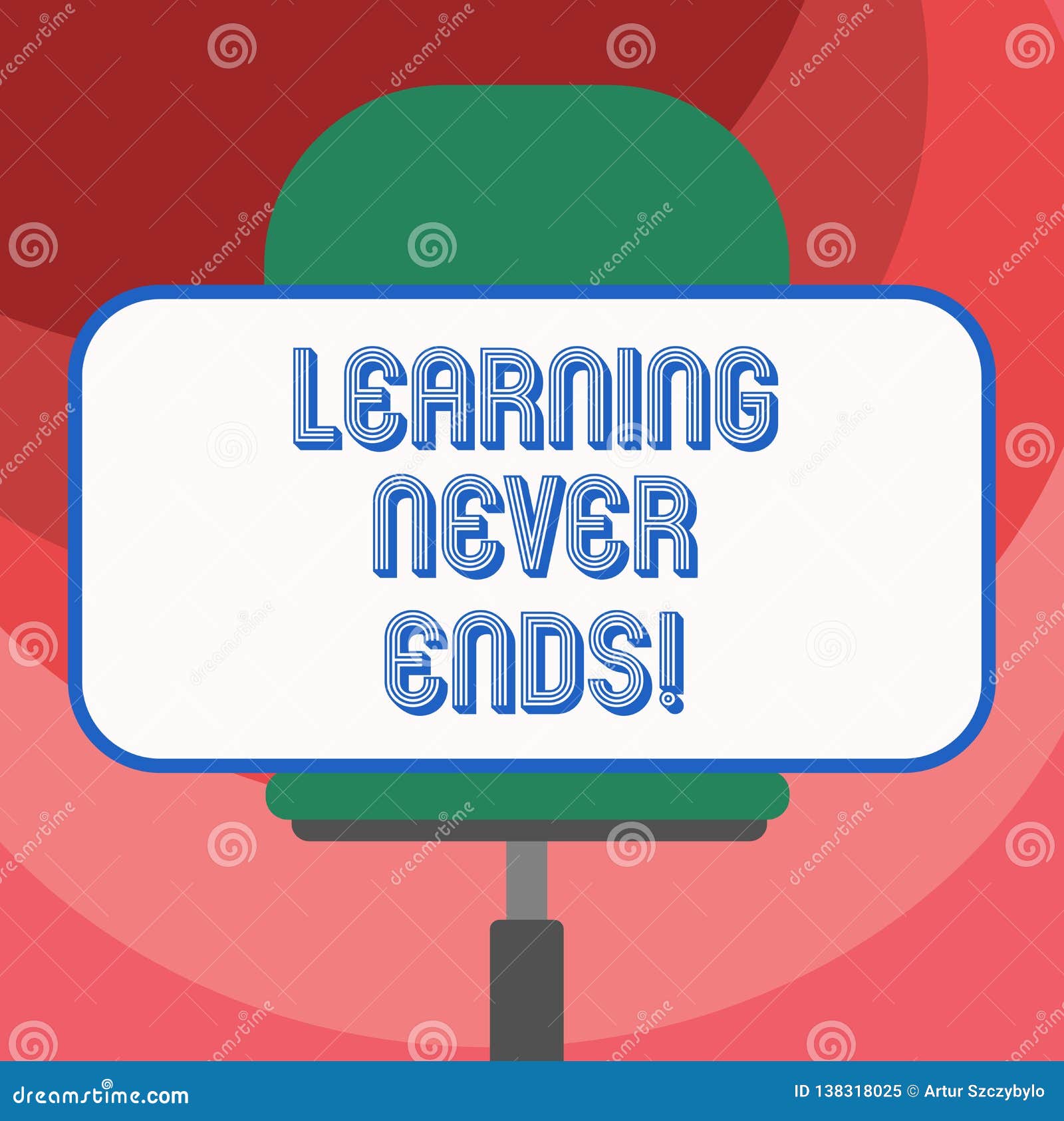 Text Sign Showing Learning Never Ends. Conceptual Photo Knowledge Have ...