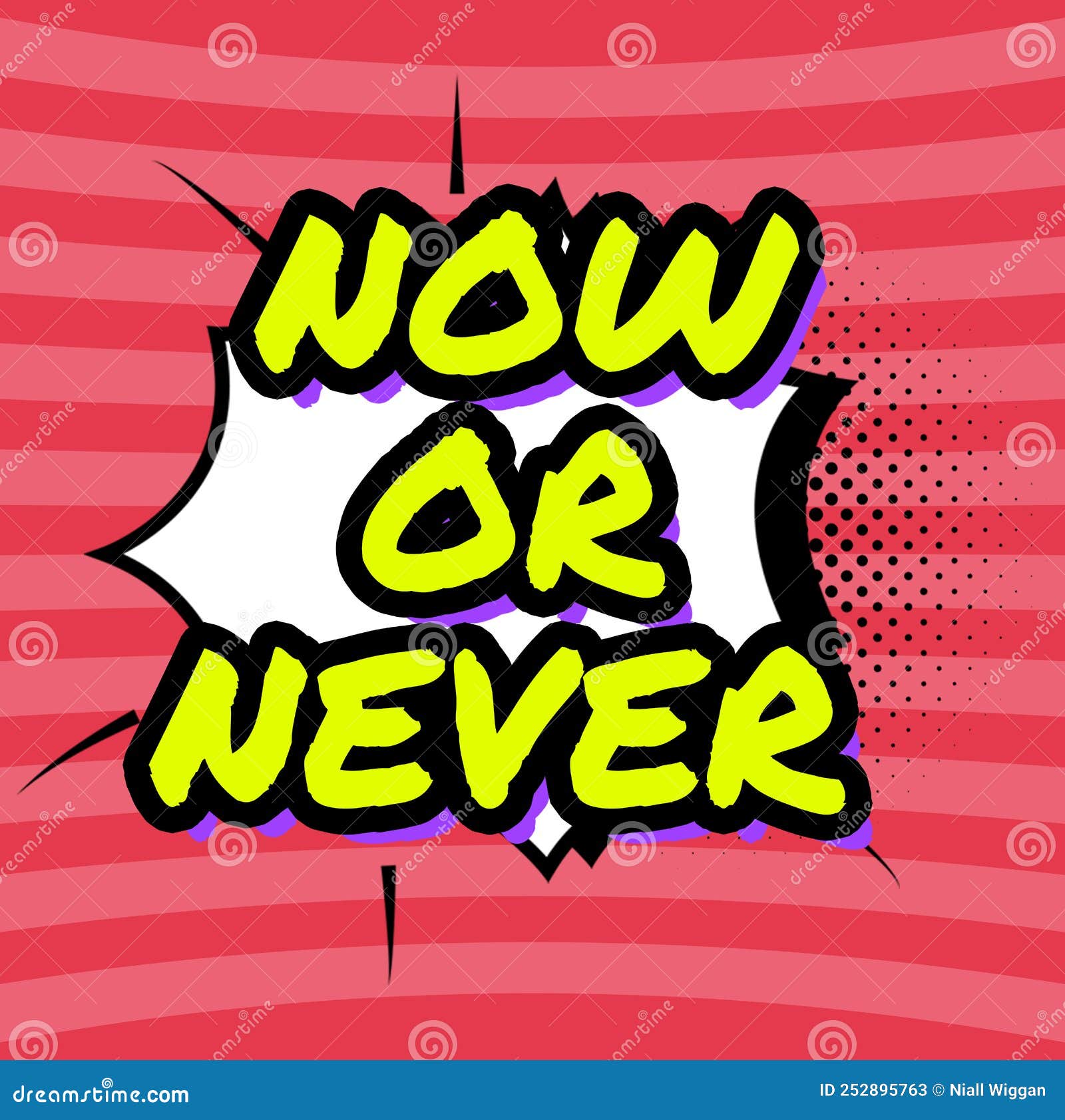 Text Sign Showing Now or Never. Word Written on Do it in this Precise ...