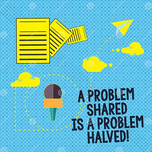 Text Sign Showing a Problem Shared is a Problem Halved. Conceptual ...