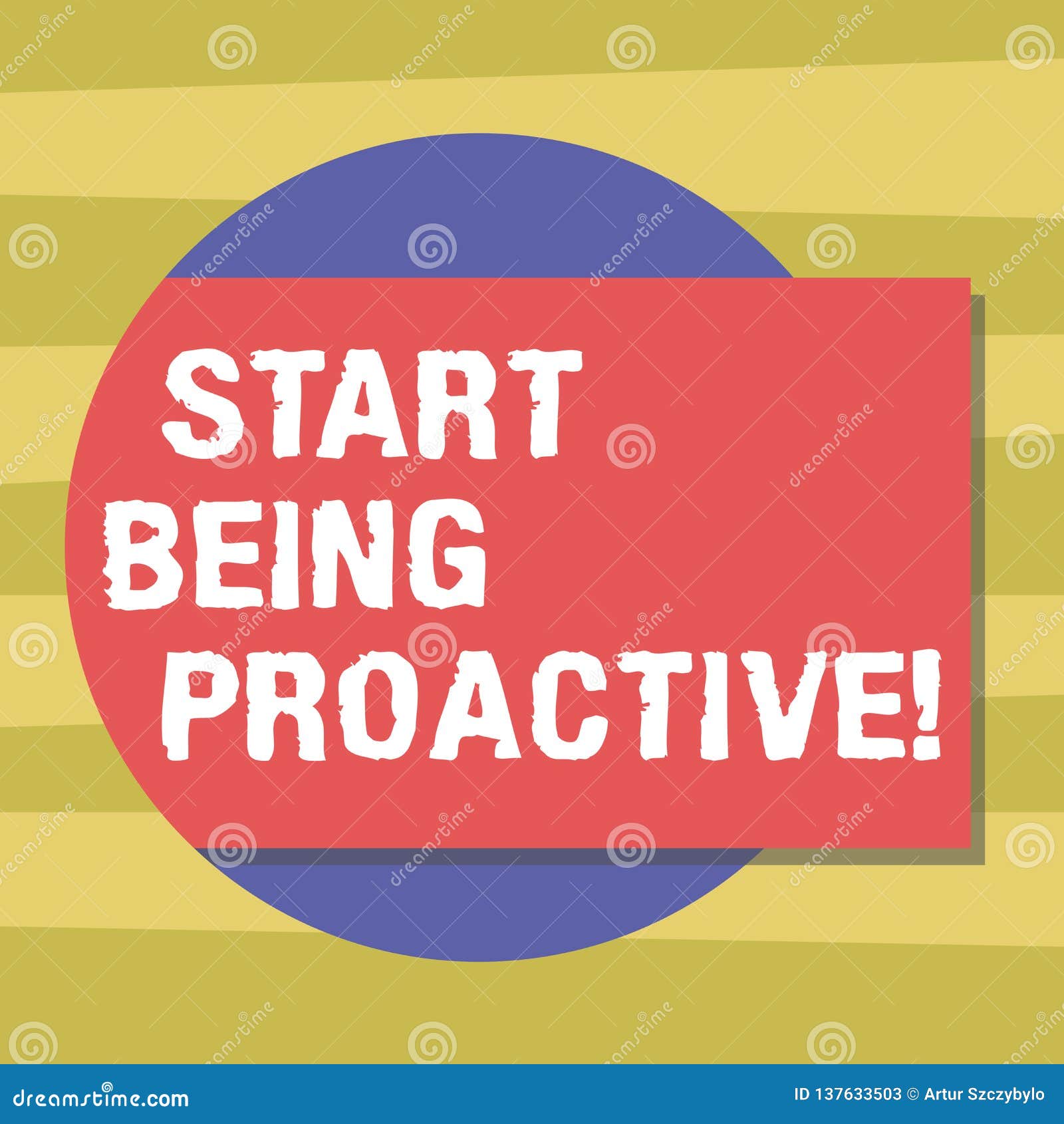 Text Sign Showing Start Being Proactive. Conceptual Photo Control ...