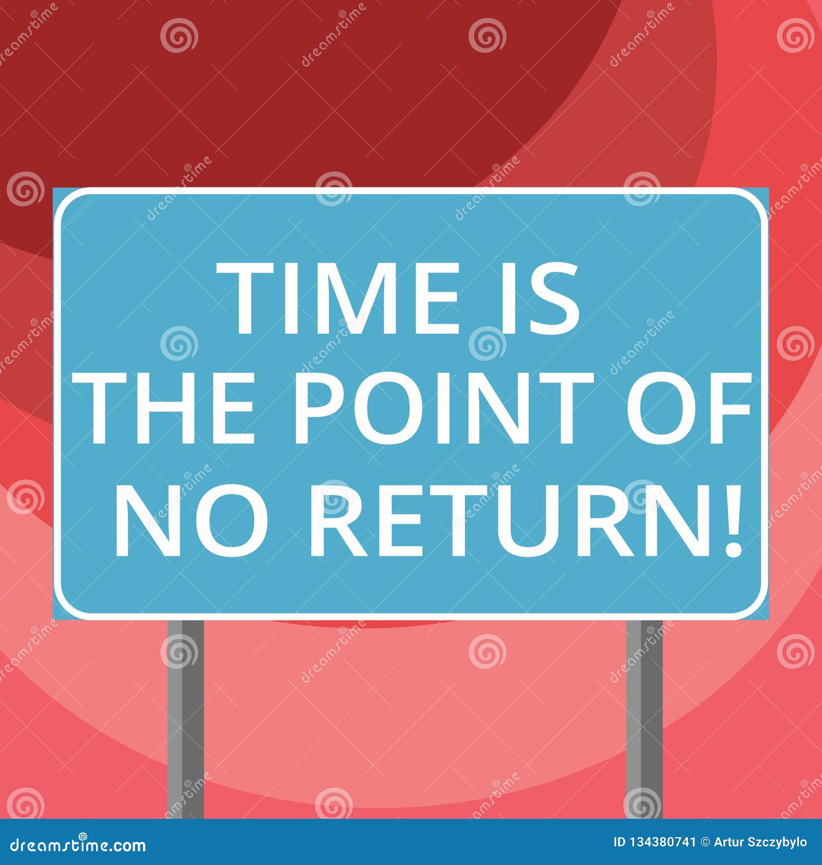 Text Sign Showing Time is the Point of No Return. Conceptual Photo Do ...
