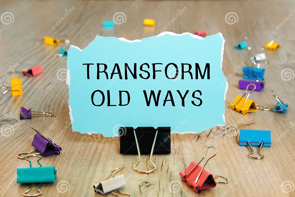 Text Sign Showing Transform Old Ways Stock Photo - Image of strategy ... Text Sign Showing Transform Old Ways Stock Photo - Image of strategy ...