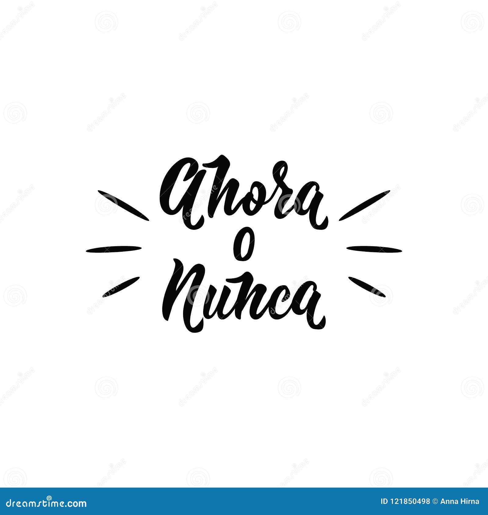 Text in Spanish: Now or Never. Calligraphy Vector Illustration Stock ...
