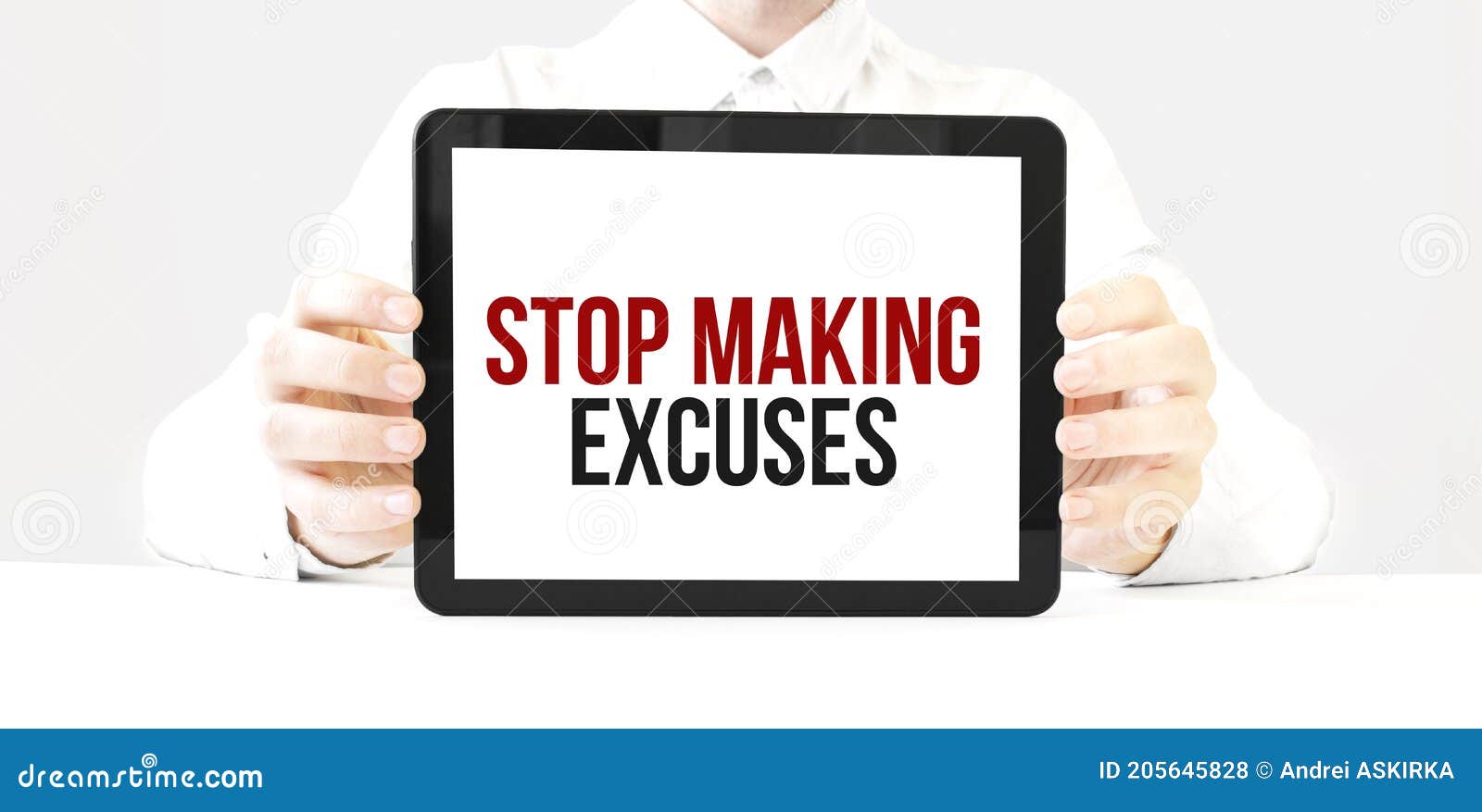Text Stop Making Excuses on Tablet Display in Businessman Hands on the ... Text Stop Making Excuses on Tablet Display in Businessman Hands on the ...