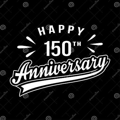 Happy 150th Anniversary. 150 Years Anniversary Design Template Stock ...