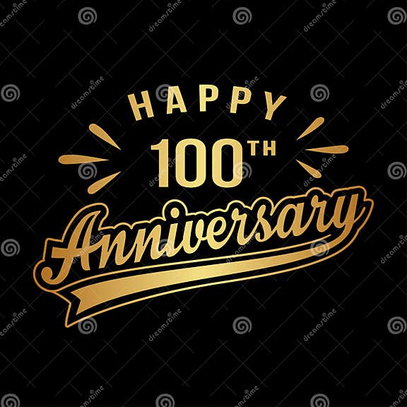 Happy 100th Anniversary. 100 Years Anniversary Design Template Stock ...