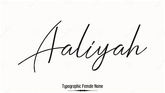 Aaliyah Woman S Name. Typescript Handwritten Lettering Calligraphy Text ...