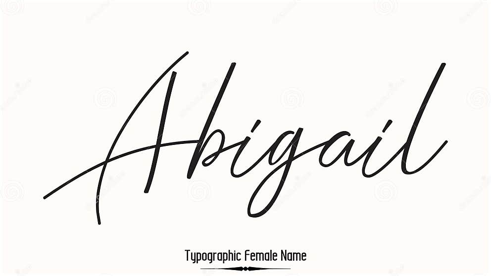 Abigail Woman S Name. Typescript Handwritten Lettering Calligraphy Text ...