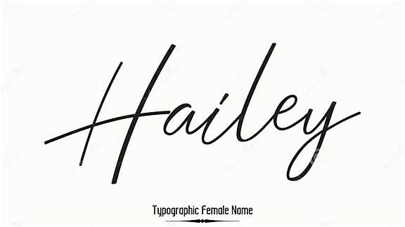 Hailey Female Name - Beautiful Handwritten Lettering Modern Calligraphy ...