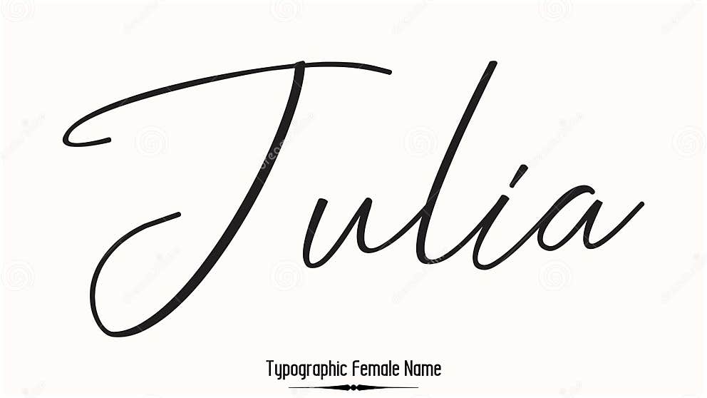 Julia Female Name - in Stylish Lettering Cursive Typography Text Stock ...