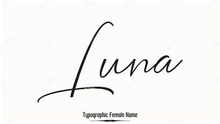 Luna Female Name - in Stylish Lettering Cursive Typography Text Stock ...