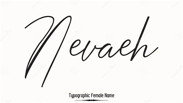 Nevaeh Female Name - in Stylish Lettering Cursive Typography Text Stock ...