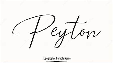 Peyton Female Name - Beautiful Handwritten Lettering Modern Calligraphy ...