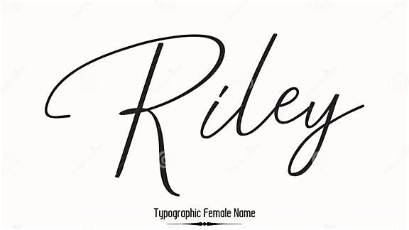 Riley Female Name - Beautiful Handwritten Lettering Modern Calligraphy ...