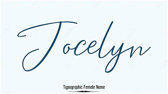 Jocelyn Female Name - in Stylish Lettering Cursive Typography Text ...