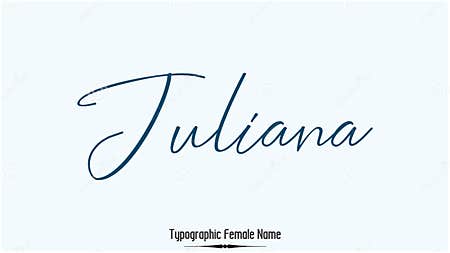 Juliana Female Name - in Stylish Lettering Cursive Typography Text ...