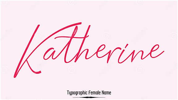 Katherine Woman S Name. Hand Drawn Lettering. Vector Calligraphy Text ...