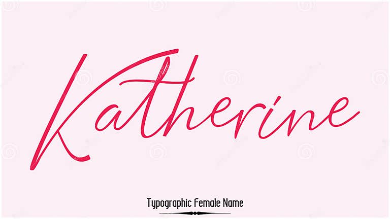 Katherine Woman S Name. Hand Drawn Lettering. Vector Calligraphy Text ...