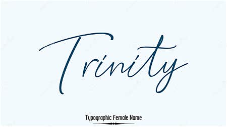 Trinity Female Name - in Stylish Lettering Cursive Typography Text ...