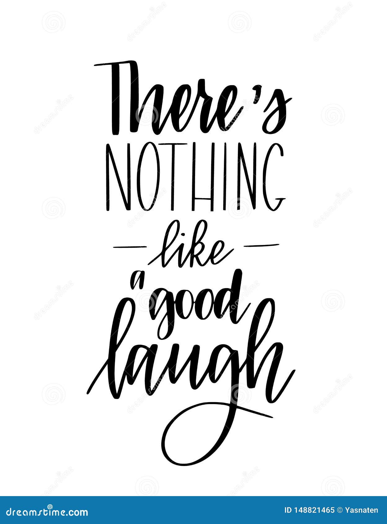 There is Nothing Like a Good Laugh Vector Inspirational Lettering ... There is Nothing Like a Good Laugh Vector Inspirational Lettering ...