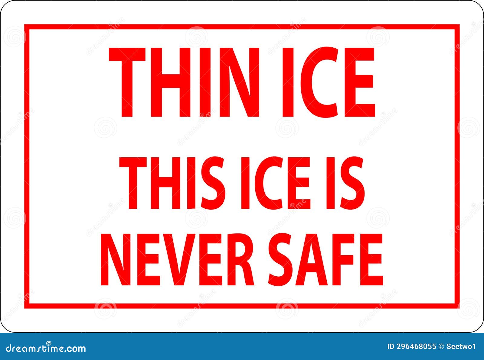 Thin Ice Sign this Ice is Never Safe Stock Vector - Illustration of ...