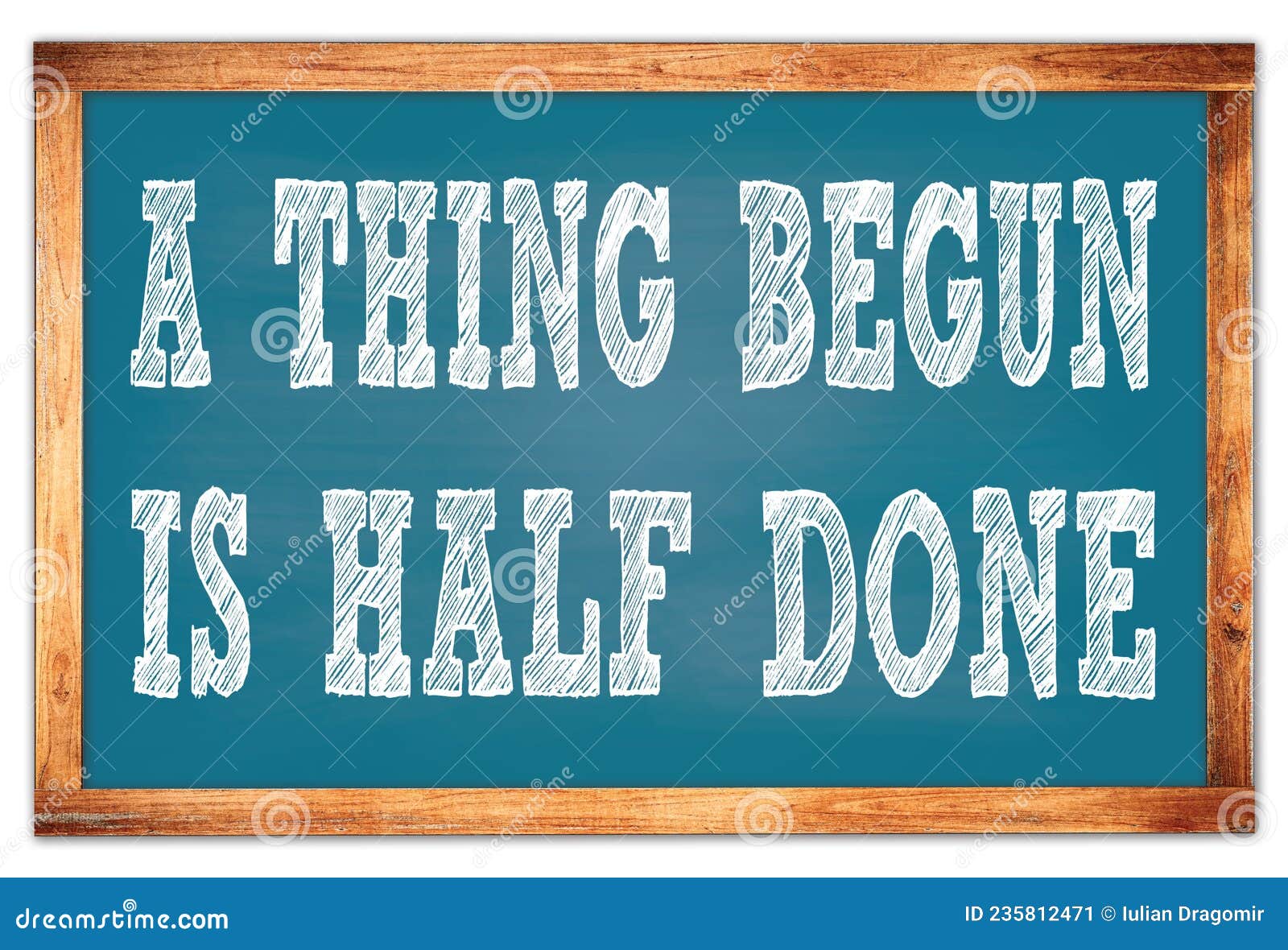 A THING BEGUN IS HALF DONE, Words On Black Rectangle Stamp Sign Stock ...