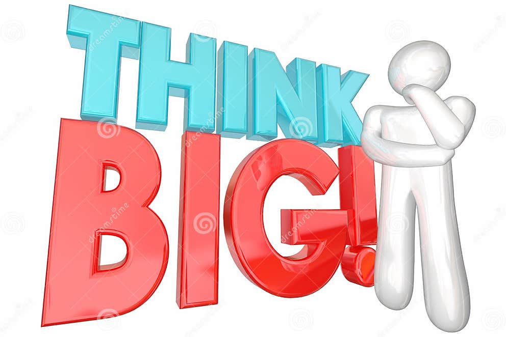 Think Big Huge Ideas Potential Dream Massive Potential Thinker Stock ...