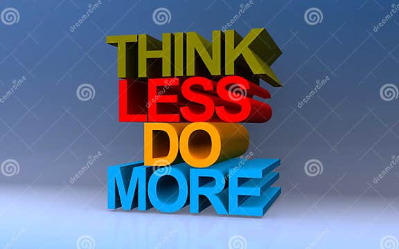Think less do more on blue stock illustration. Illustration of ...
