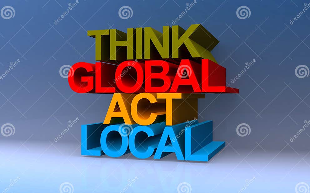 Think Global Act Local on Blue Stock Illustration - Illustration of ...
