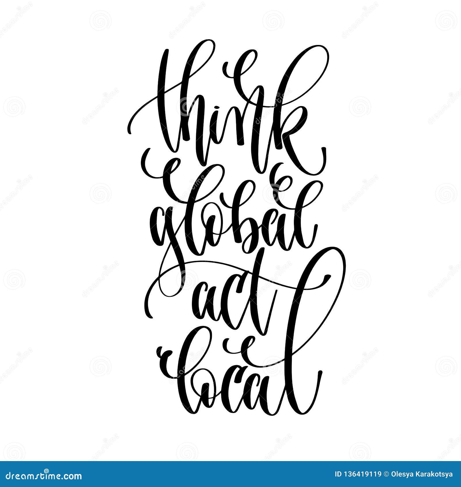 Think Global Act Local - Hand Lettering Text Positive Quote Stock ... Think Global Act Local - Hand Lettering Text Positive Quote Stock ...