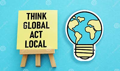 Think Global Act Local is Shown Using the Text Stock Image - Image of ...