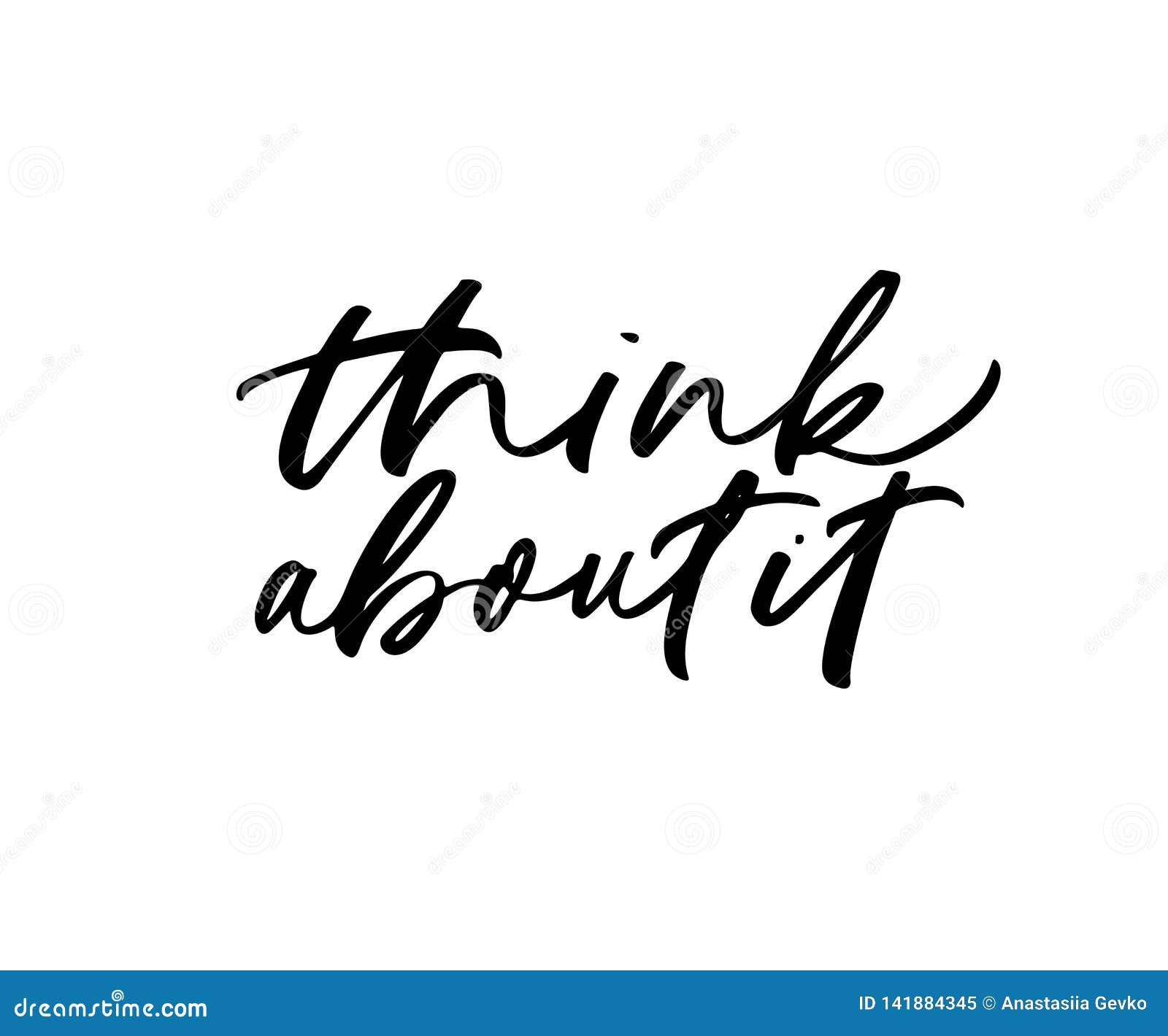Think about it Phrase. Modern Vector Brush Calligraphy Stock Vector ...